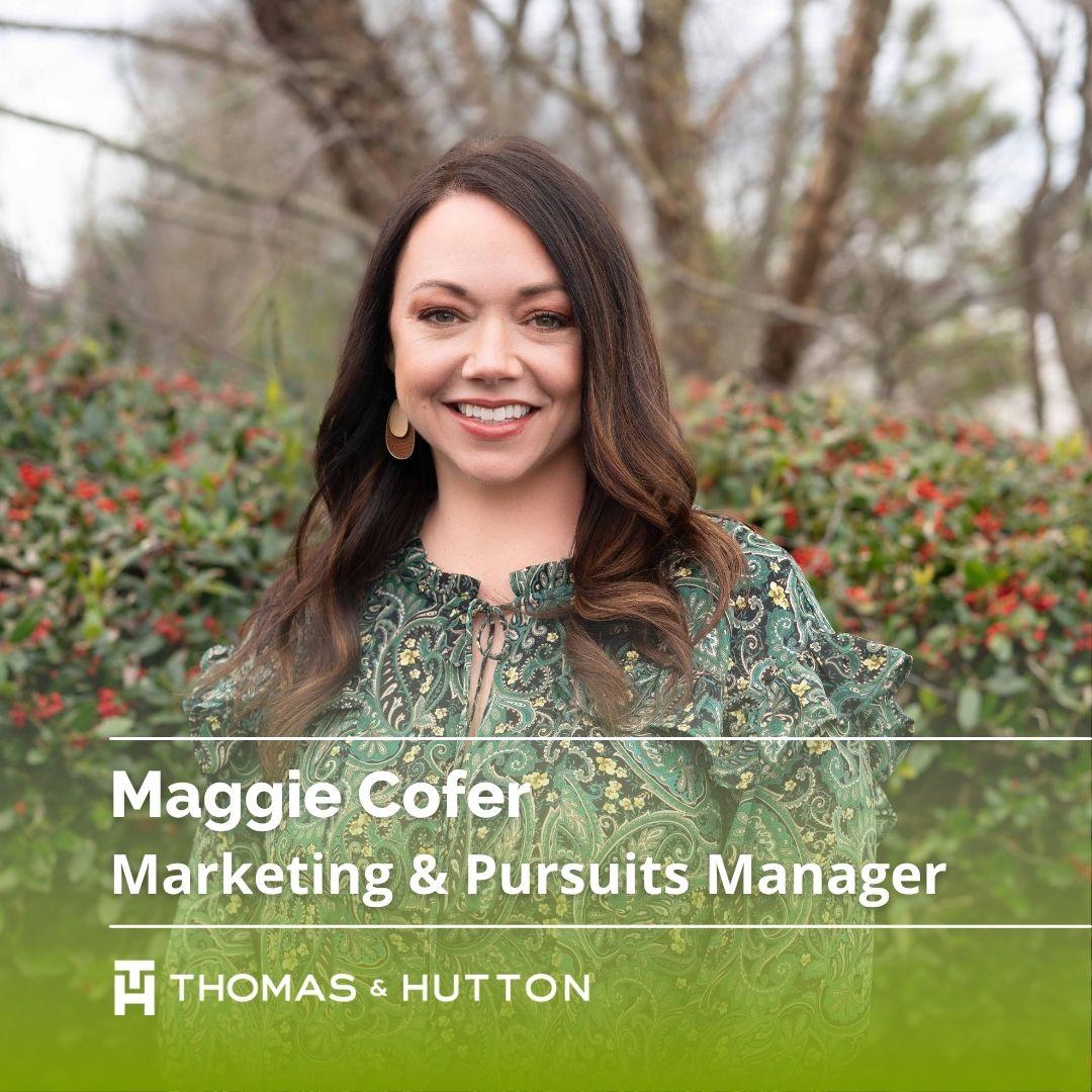 Maggie Cofer Promoted to Marketing & Pursuits Manager - Thomas & Hutton